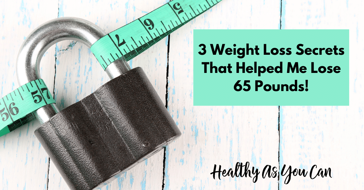 The Secrets To How I Lost 65 Pounds Without Depriving Myself | Healthy ...