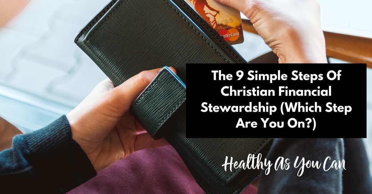 The 9 Simple Steps Of Christian Financial Stewardship (Which Step Are ...