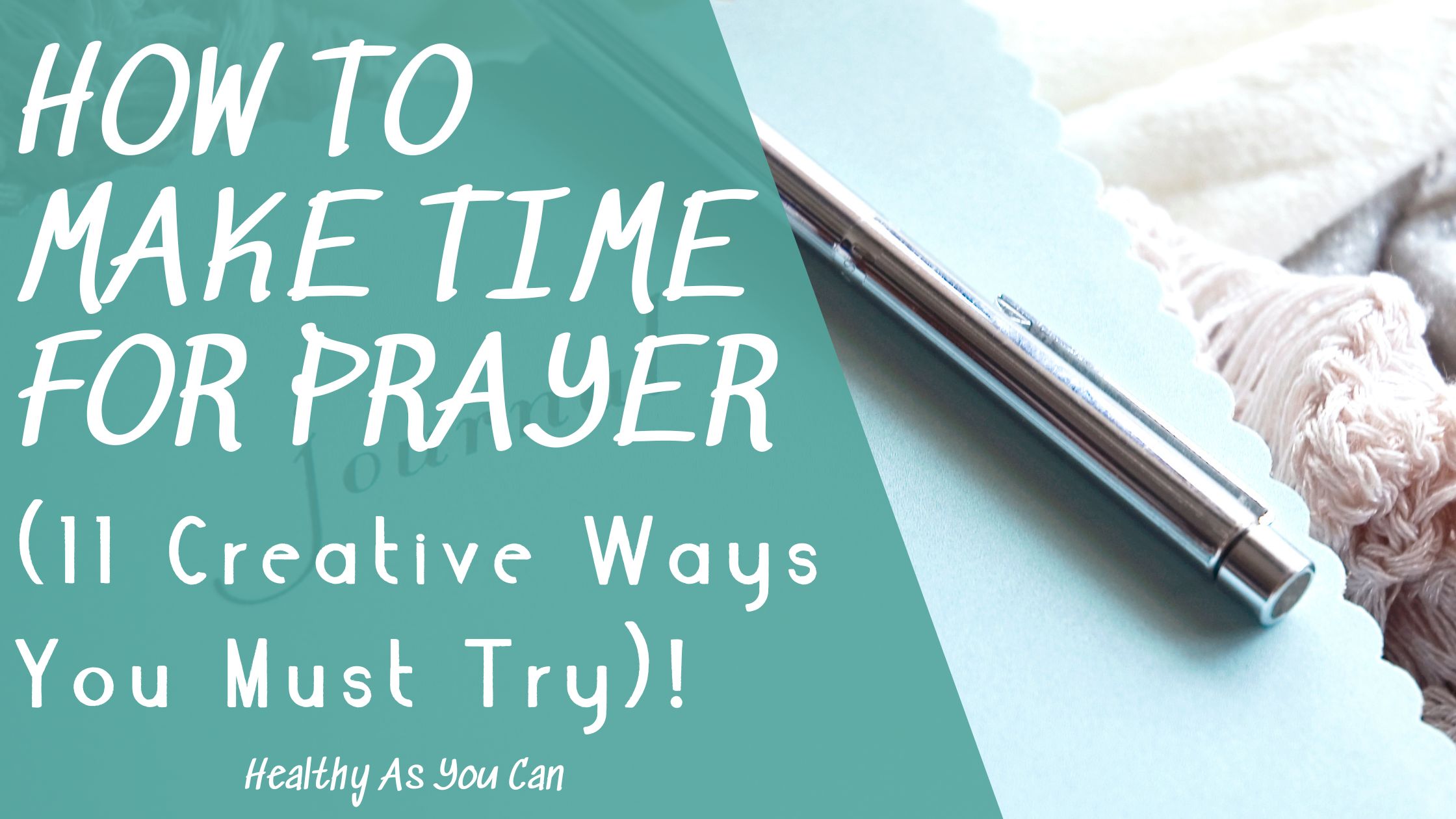 How To Make Time for Prayer (11 Creative Ways That You MUST Try ...